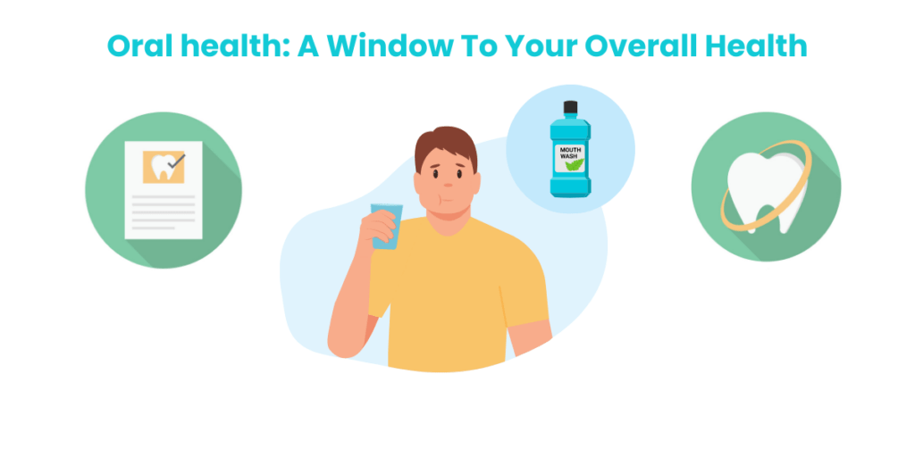 Oral Health The Connection Between Your Oral Health And Overall Wellness